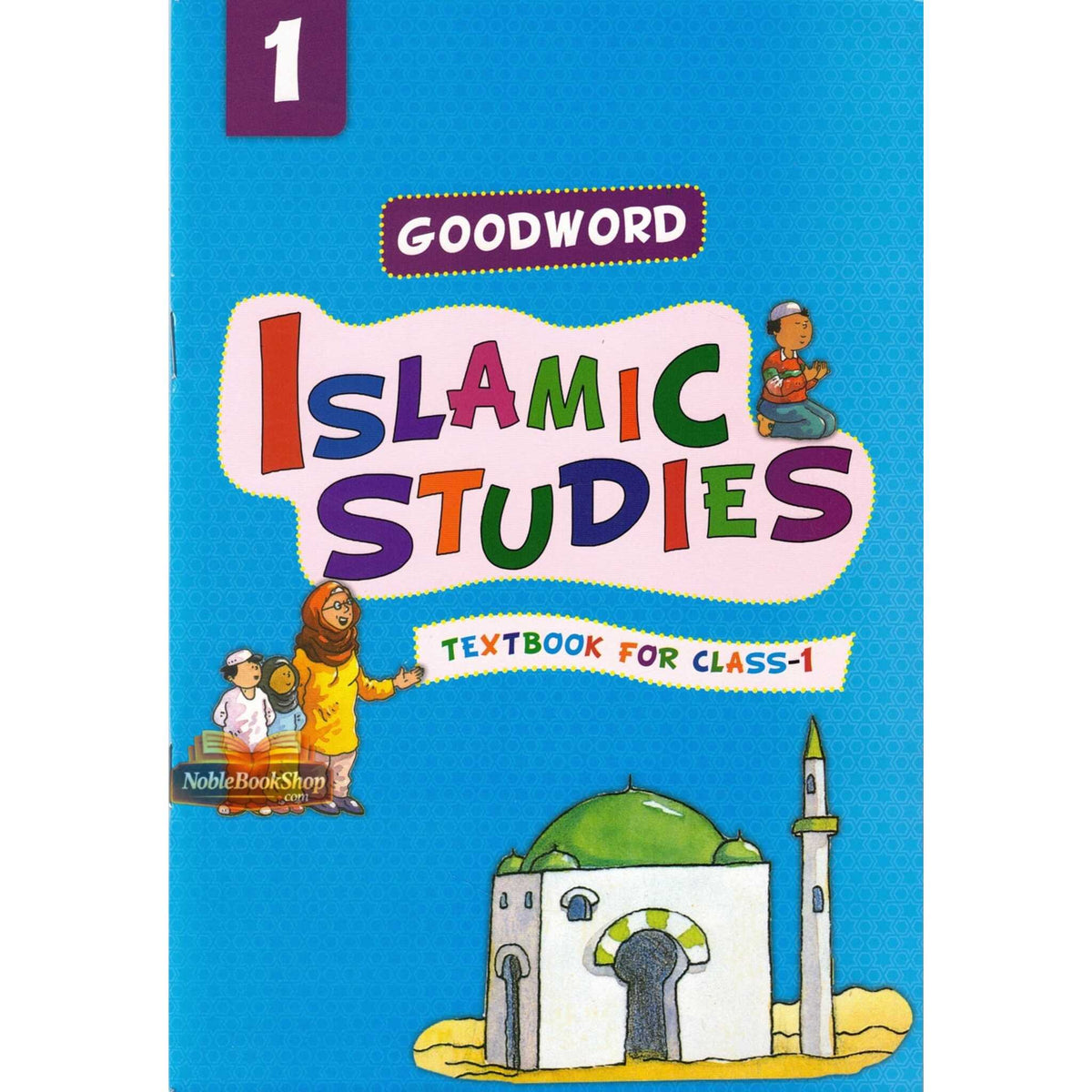 Goodword Islamic Studies: Textbook for Class-1 – Noble Books
