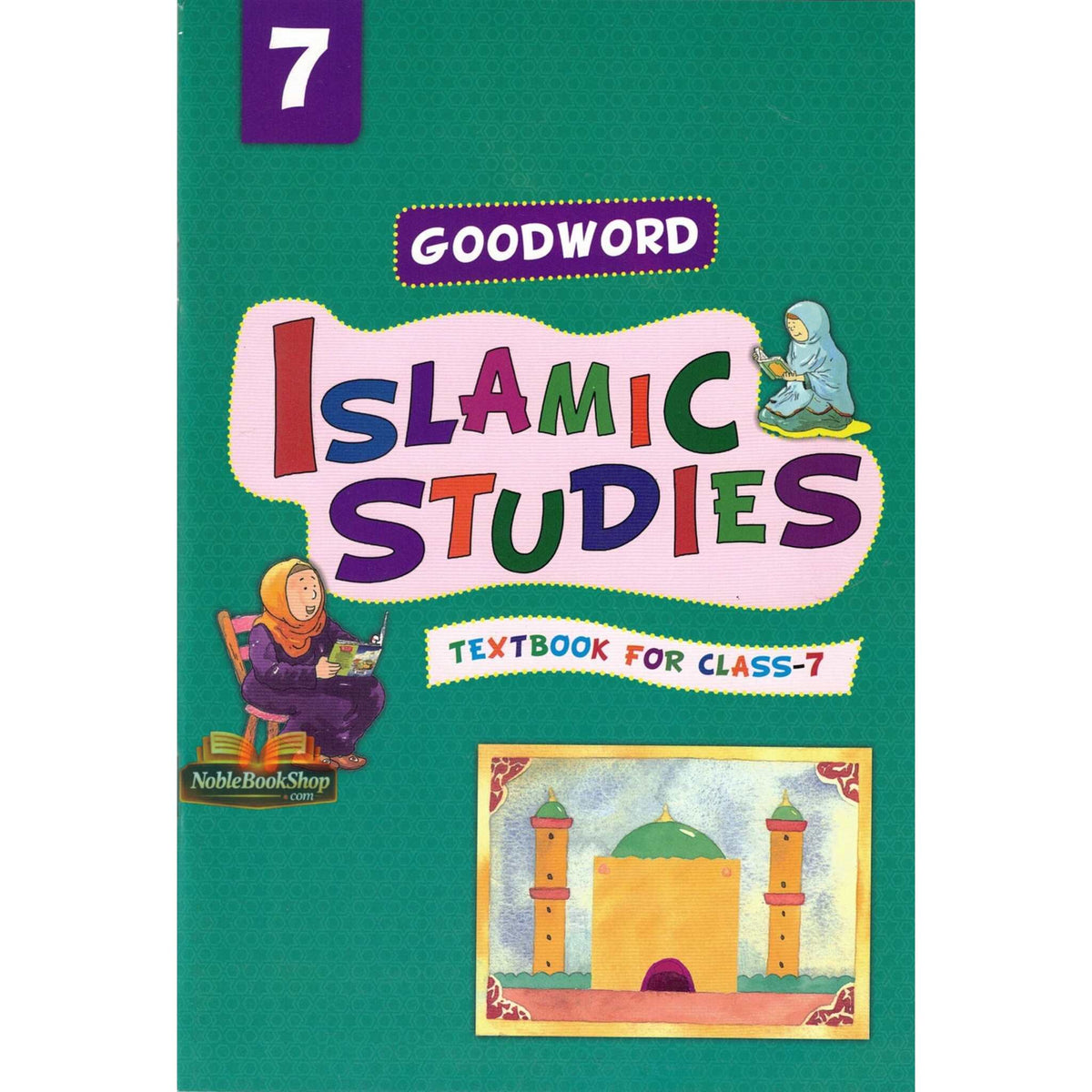 Goodword Islamic Studies: Textbook for Class-7 – Noble Books
