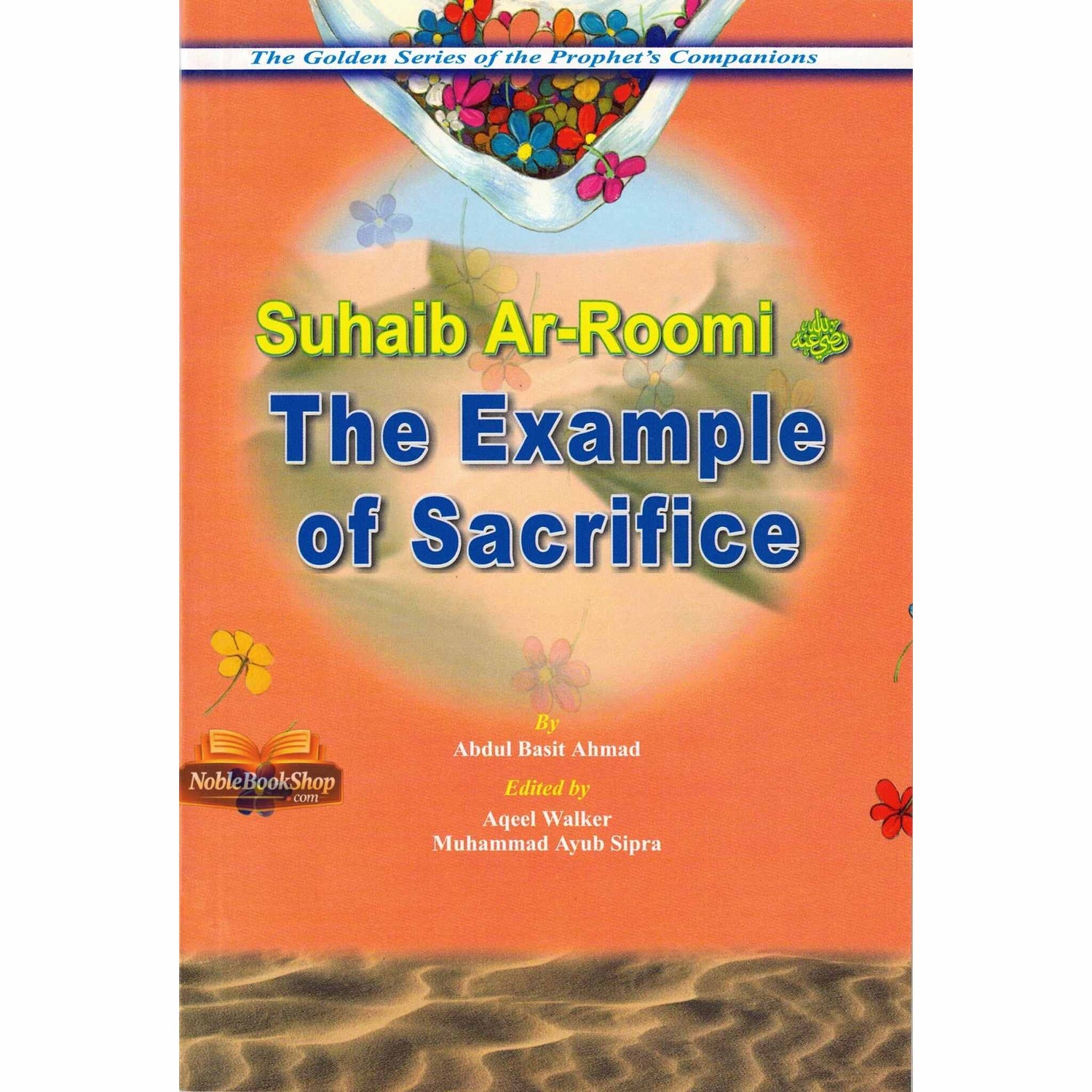 The Example of Sacrifice ( Suhaib Ar Roomi) The Golden Series of the ...